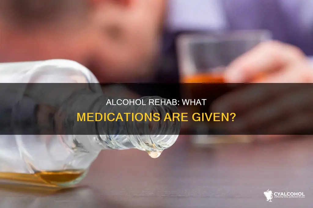 Alcohol Rehab: What Medications Are Given? | CyAlcohol