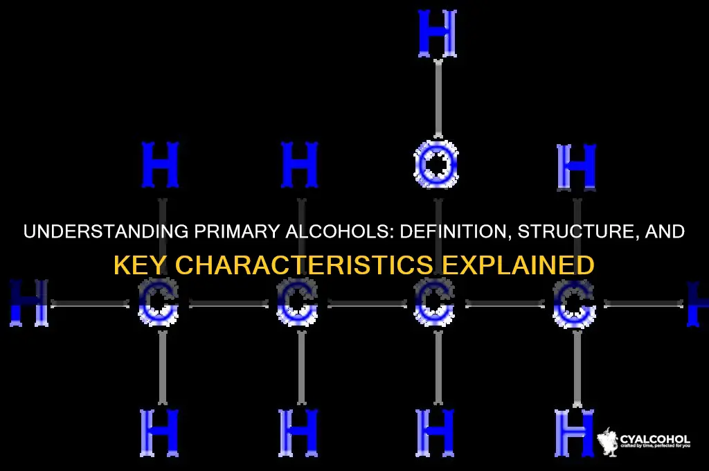 Understanding Primary Alcohols: Definition, Structure, And Key ...