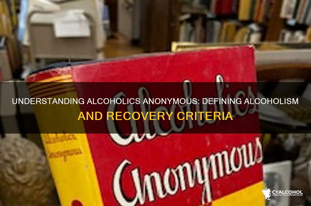 Understanding Alcoholics Anonymous: Defining Alcoholism And Recovery ...