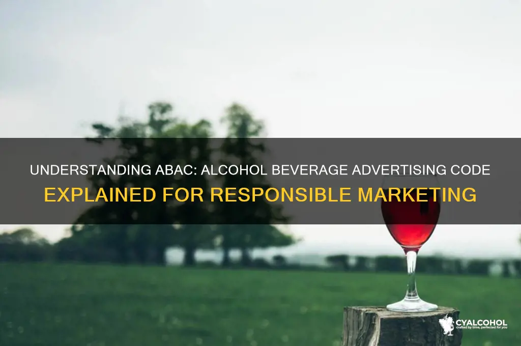 Understanding Abac: Alcohol Beverage Advertising Code Explained For ...
