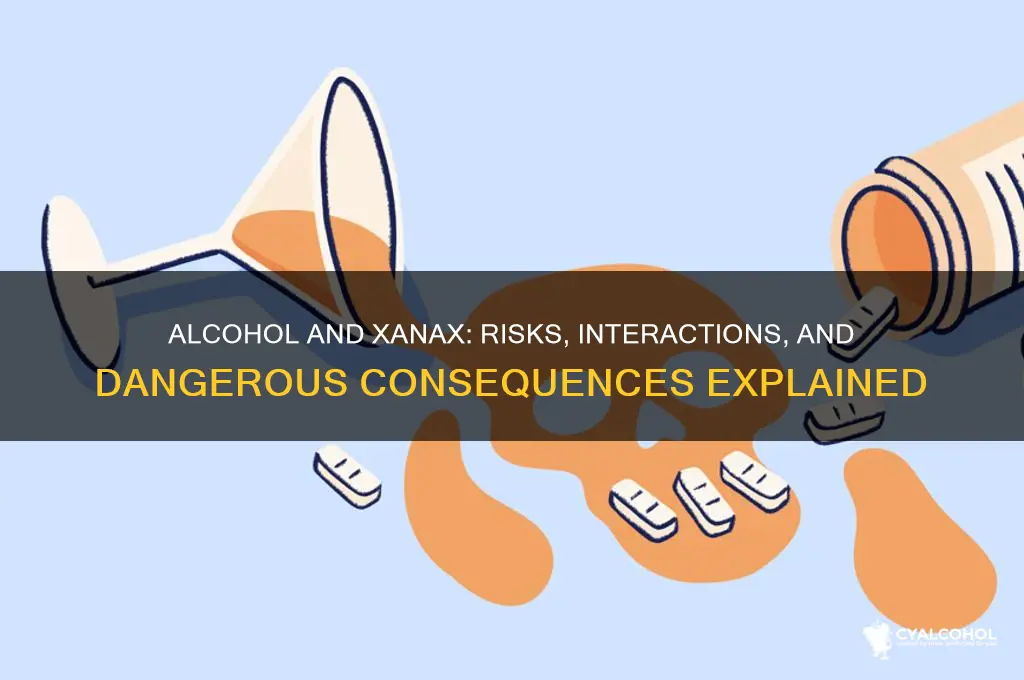 Alcohol And Xanax: Risks, Interactions, And Dangerous Consequences ...
