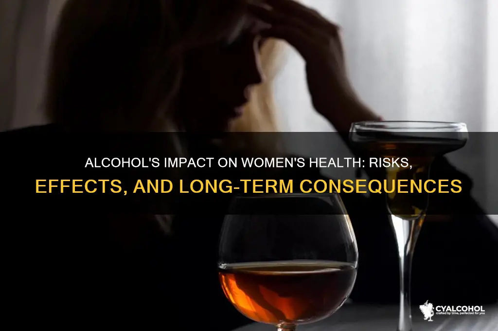 Alcohol's Impact On Women's Health: Risks, Effects, And Long-Term ...