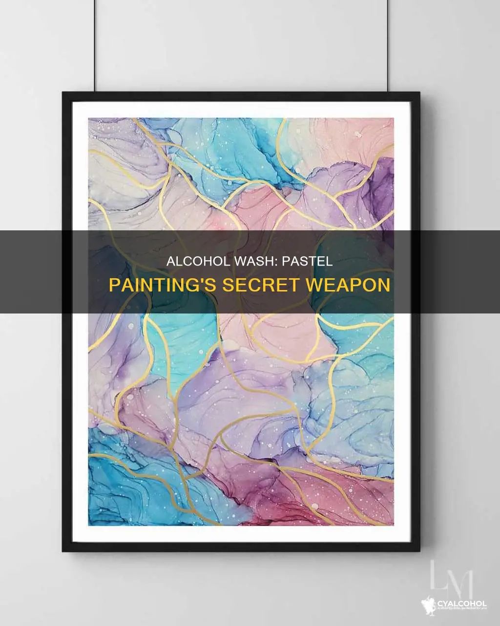 Alcohol Wash: Pastel Painting's Secret Weapon | CyAlcohol