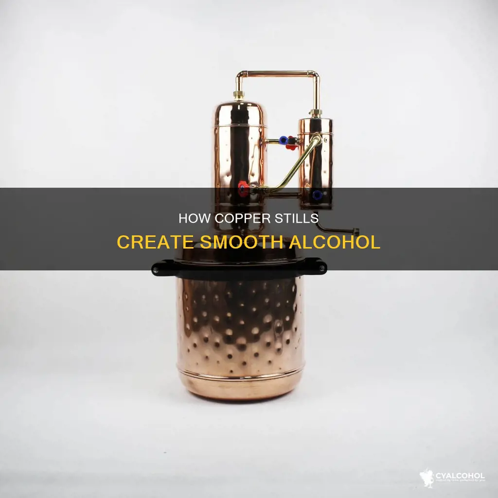 How Copper Stills Create Smooth Alcohol | CyAlcohol