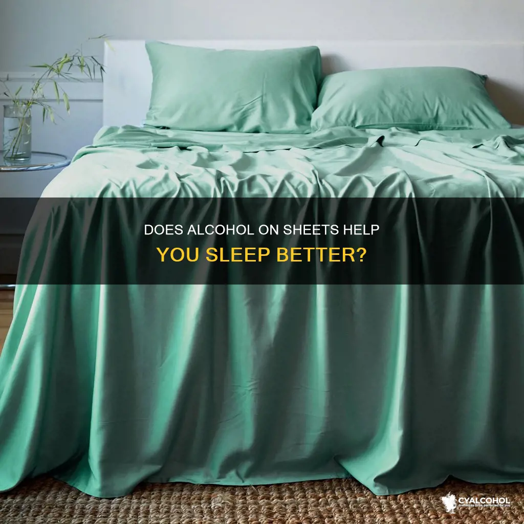 Does Alcohol On Sheets Help You Sleep Better? | CyAlcohol