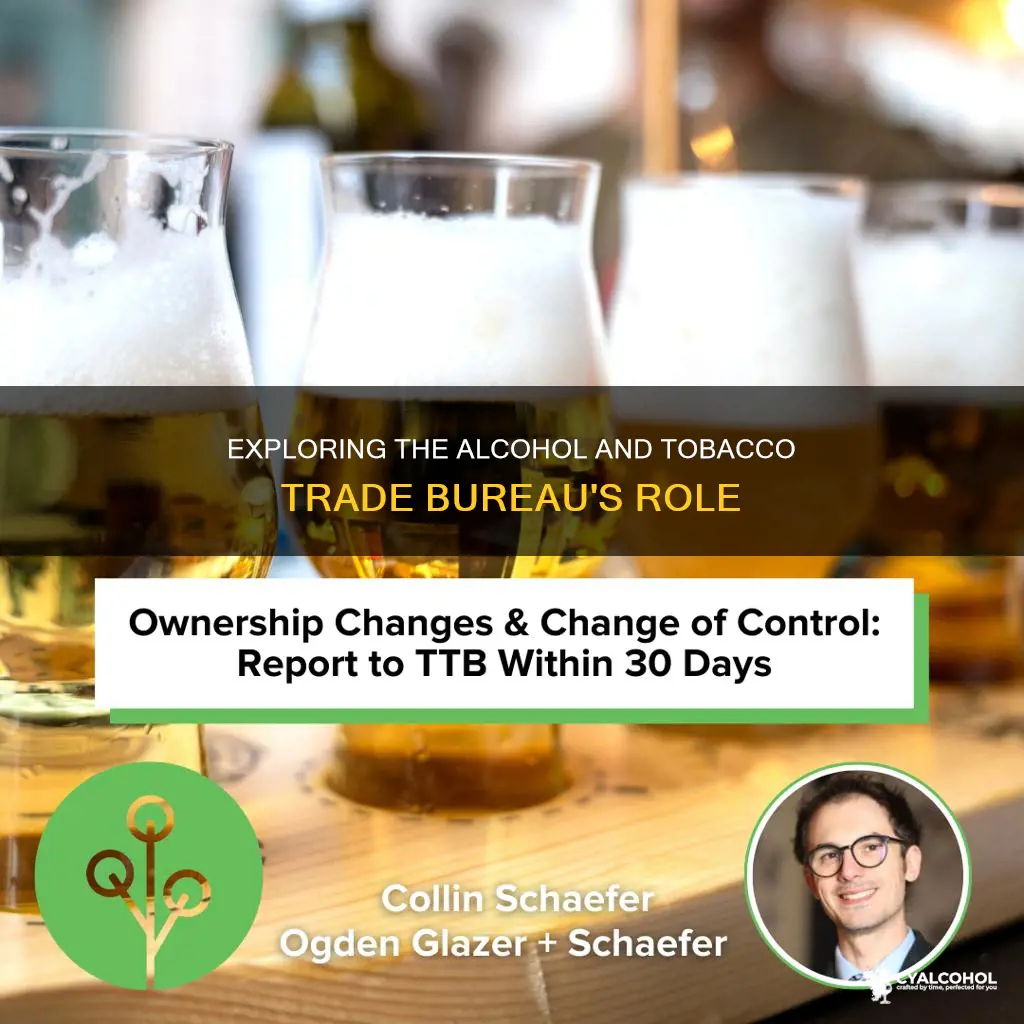 Exploring The Alcohol And Tobacco Trade Bureau's Role | CyAlcohol