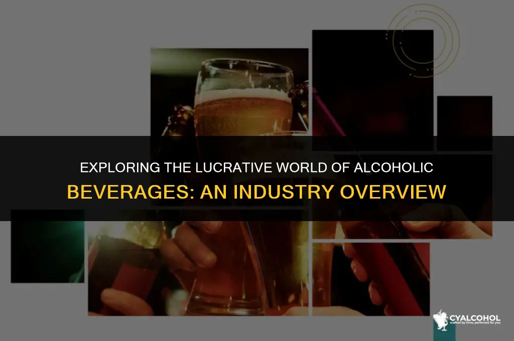 Exploring The Lucrative World Of Alcoholic Beverages: An Industry ...