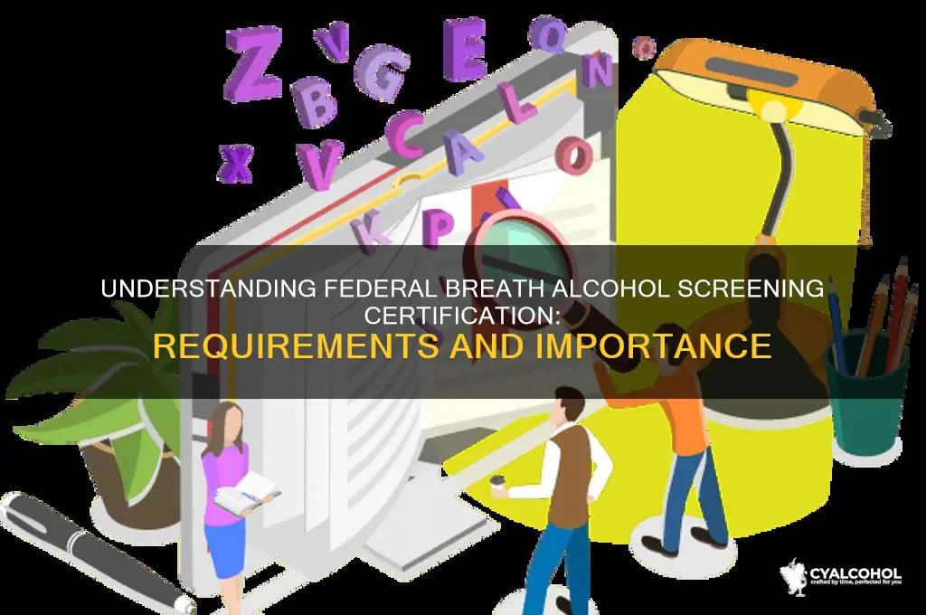 Understanding Federal Breath Alcohol Screening Certification ...