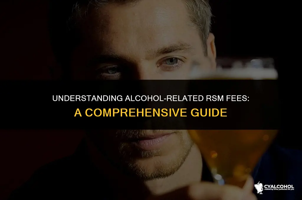 Understanding Alcohol-Related Rsm Fees: A Comprehensive Guide | CyAlcohol