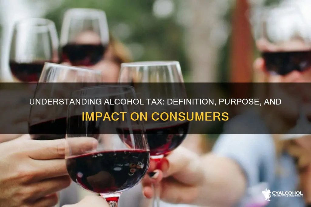 Understanding Alcohol Tax: Definition, Purpose, And Impact On Consumers ...