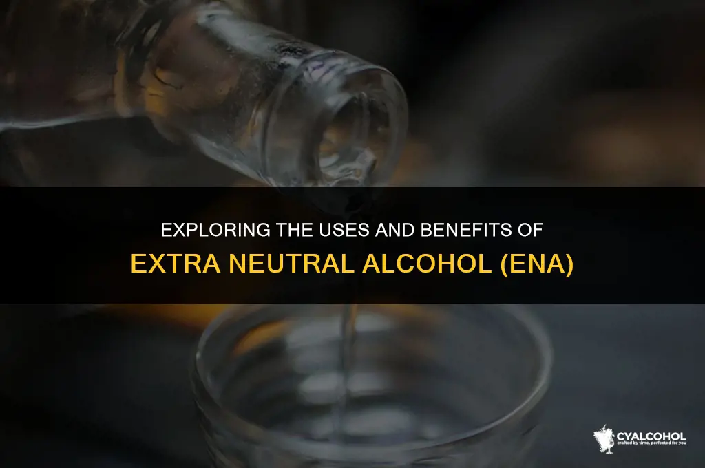 Exploring The Uses And Benefits Of Extra Neutral Alcohol (Ena) | CyAlcohol