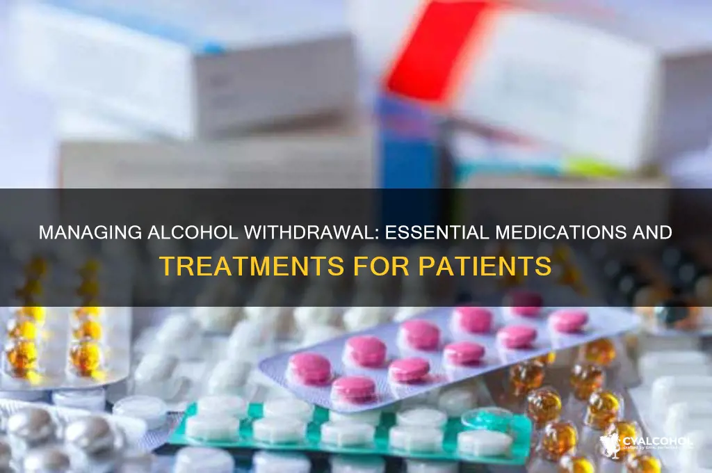 Managing Alcohol Withdrawal: Essential Medications And Treatments For ...