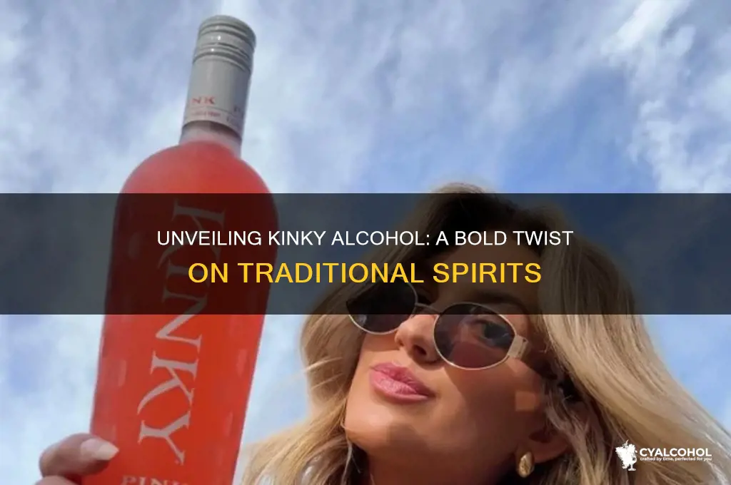 Unveiling Kinky Alcohol: A Bold Twist On Traditional Spirits | CyAlcohol