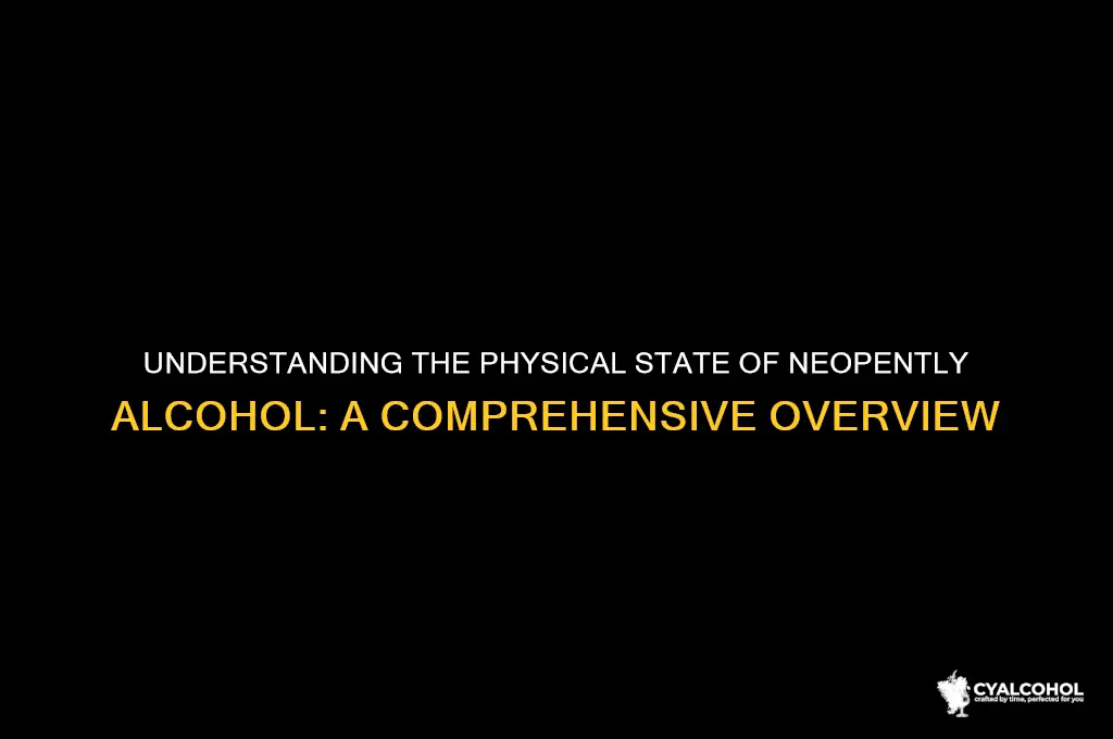 Understanding The Physical State Of Neopently Alcohol: A Comprehensive ...