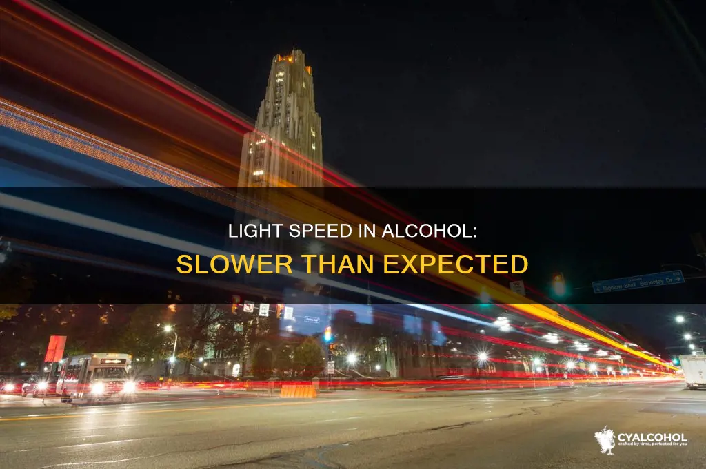 Light Speed In Alcohol: Slower Than Expected | CyAlcohol
