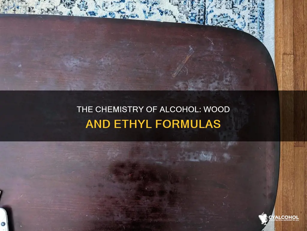 The Chemistry Of Alcohol: Wood And Ethyl Formulas | CyAlcohol
