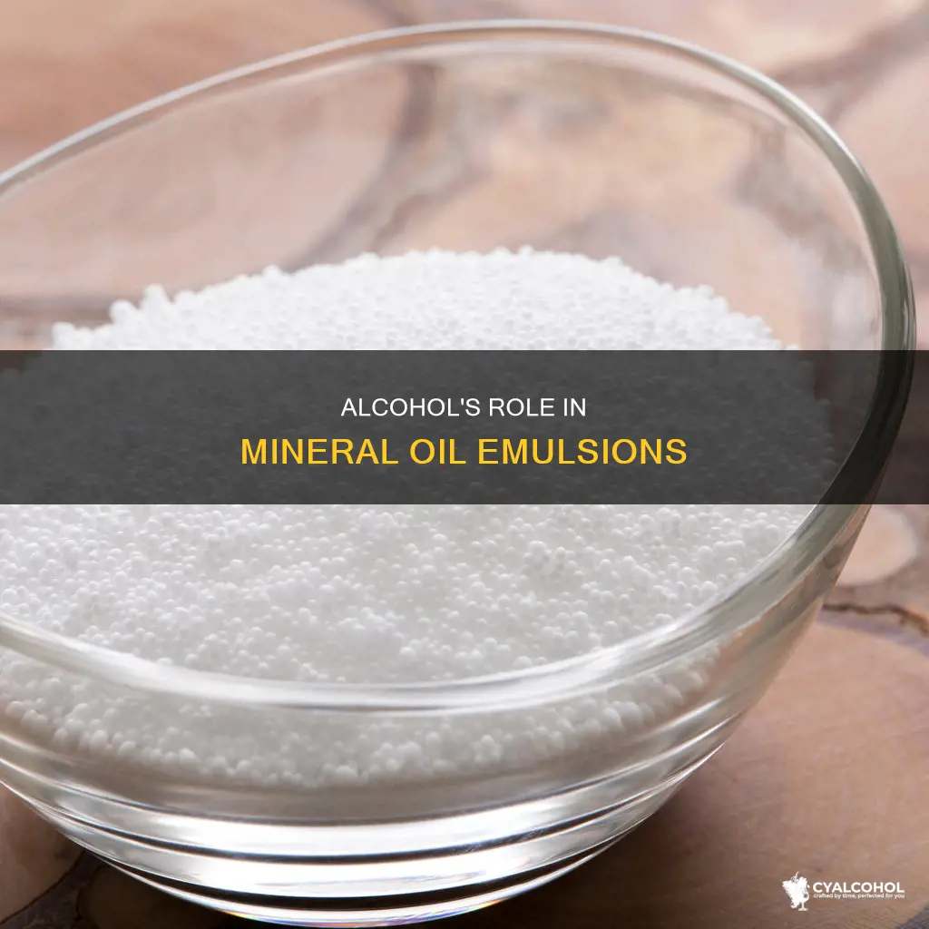 Alcohol's Role In Mineral Oil Emulsions | CyAlcohol