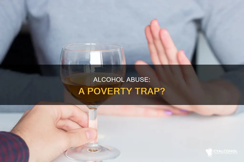Alcohol Abuse: A Poverty Trap? | CyAlcohol