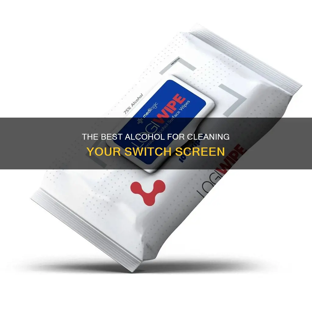 The Best Alcohol For Cleaning Your Switch Screen | CyAlcohol