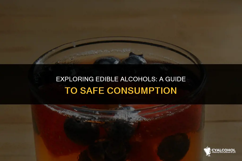 Exploring Edible Alcohols: A Guide To Safe Consumption | CyAlcohol
