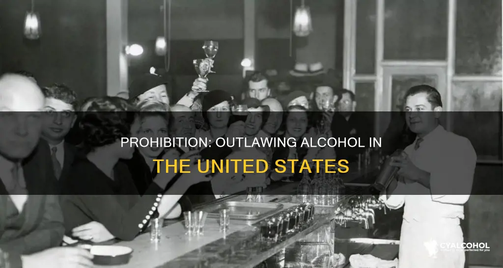 Prohibition: Outlawing Alcohol In The United States | CyAlcohol