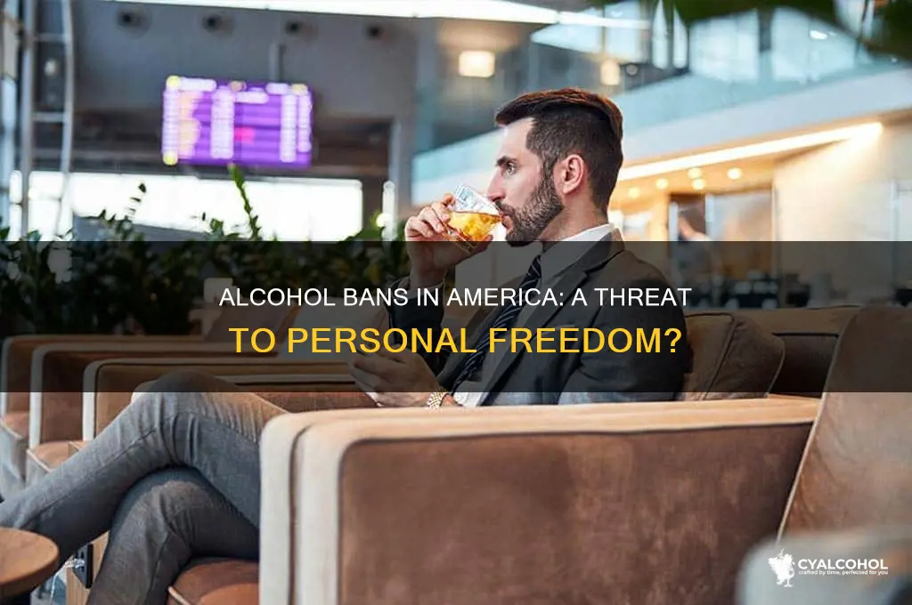 Alcohol Bans In America: A Threat To Personal Freedom? | CyAlcohol