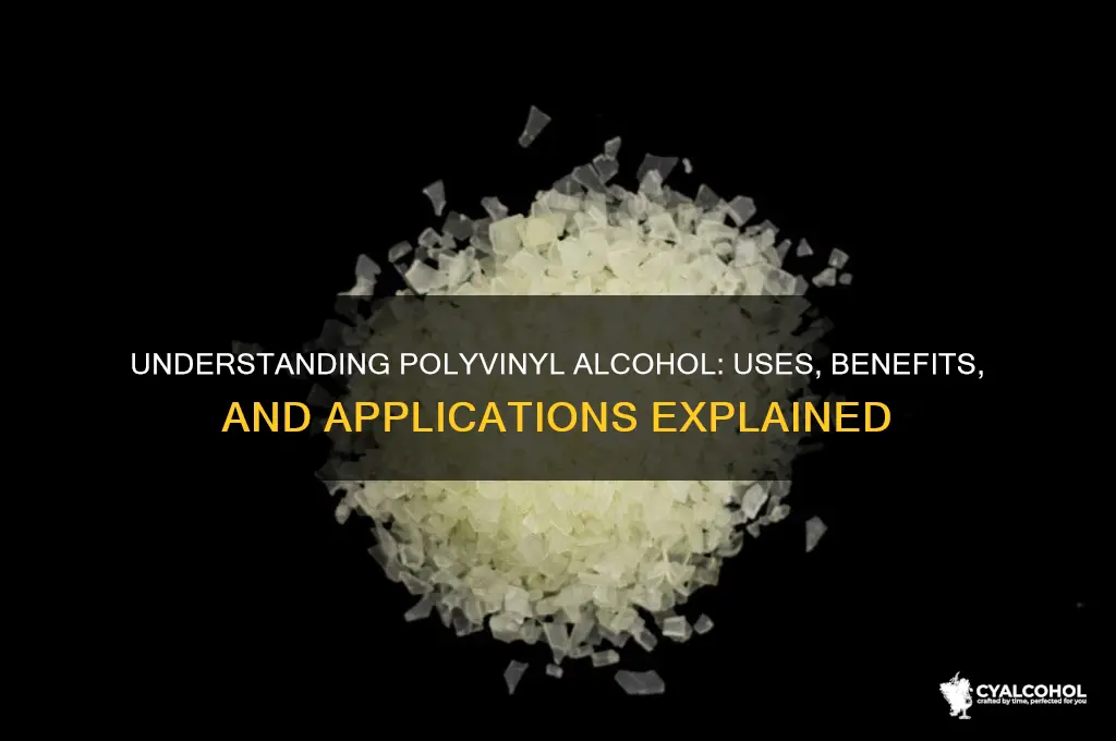 Understanding Polyvinyl Alcohol: Uses, Benefits, And Applications ...