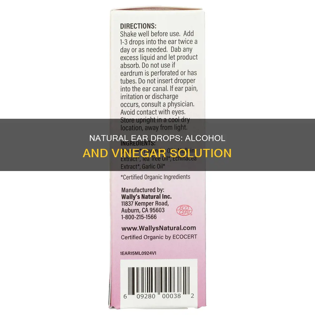 Natural Ear Drops: Alcohol And Vinegar Solution | CyAlcohol