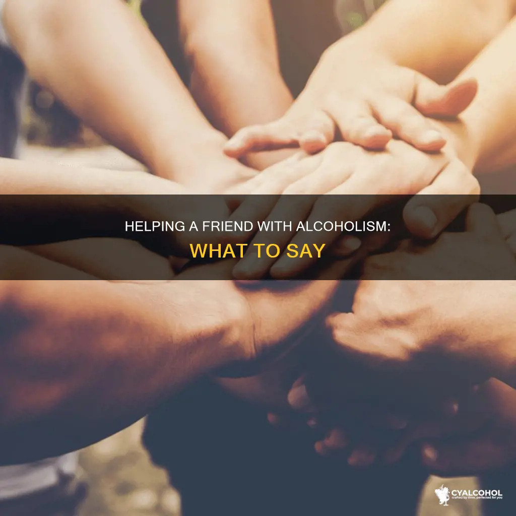 Helping A Friend With Alcoholism: What To Say | CyAlcohol