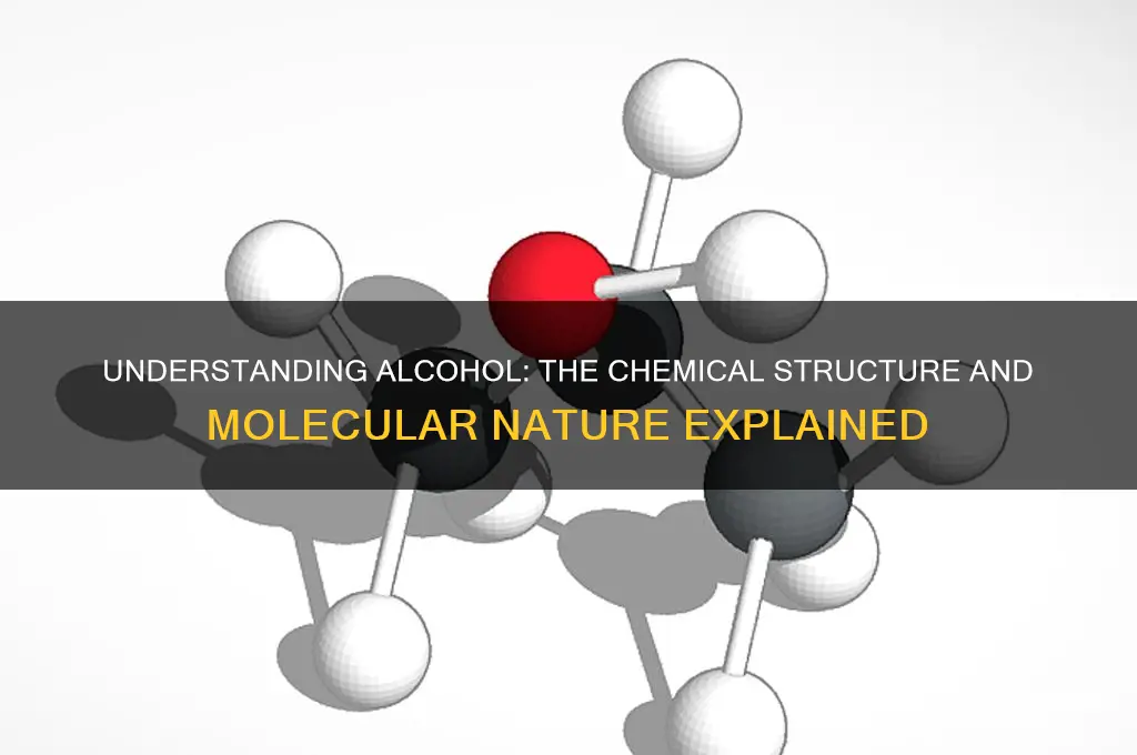 Understanding Alcohol: The Chemical Structure And Molecular Nature ...