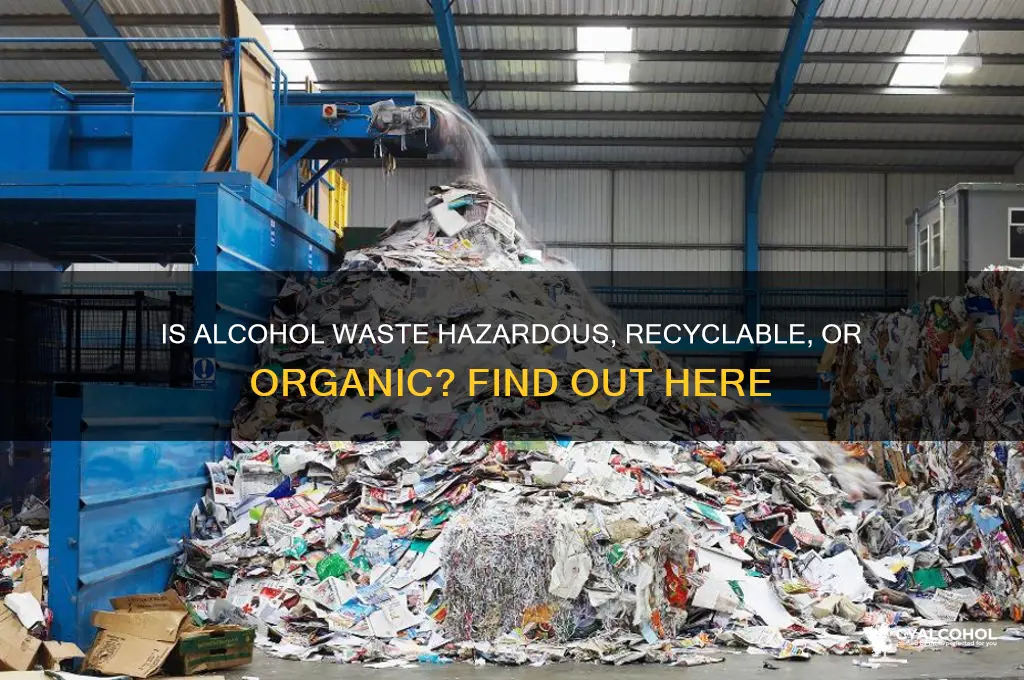 Is Alcohol Waste Hazardous, Recyclable, Or Organic? Find Out Here ...