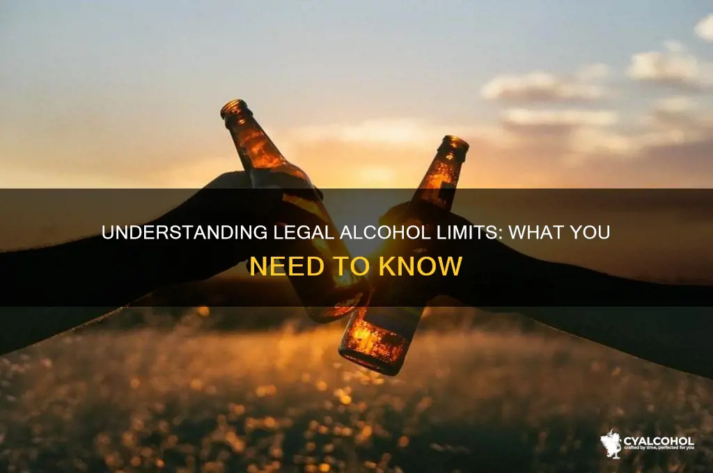 Understanding Legal Alcohol Limits: What You Need To Know | CyAlcohol