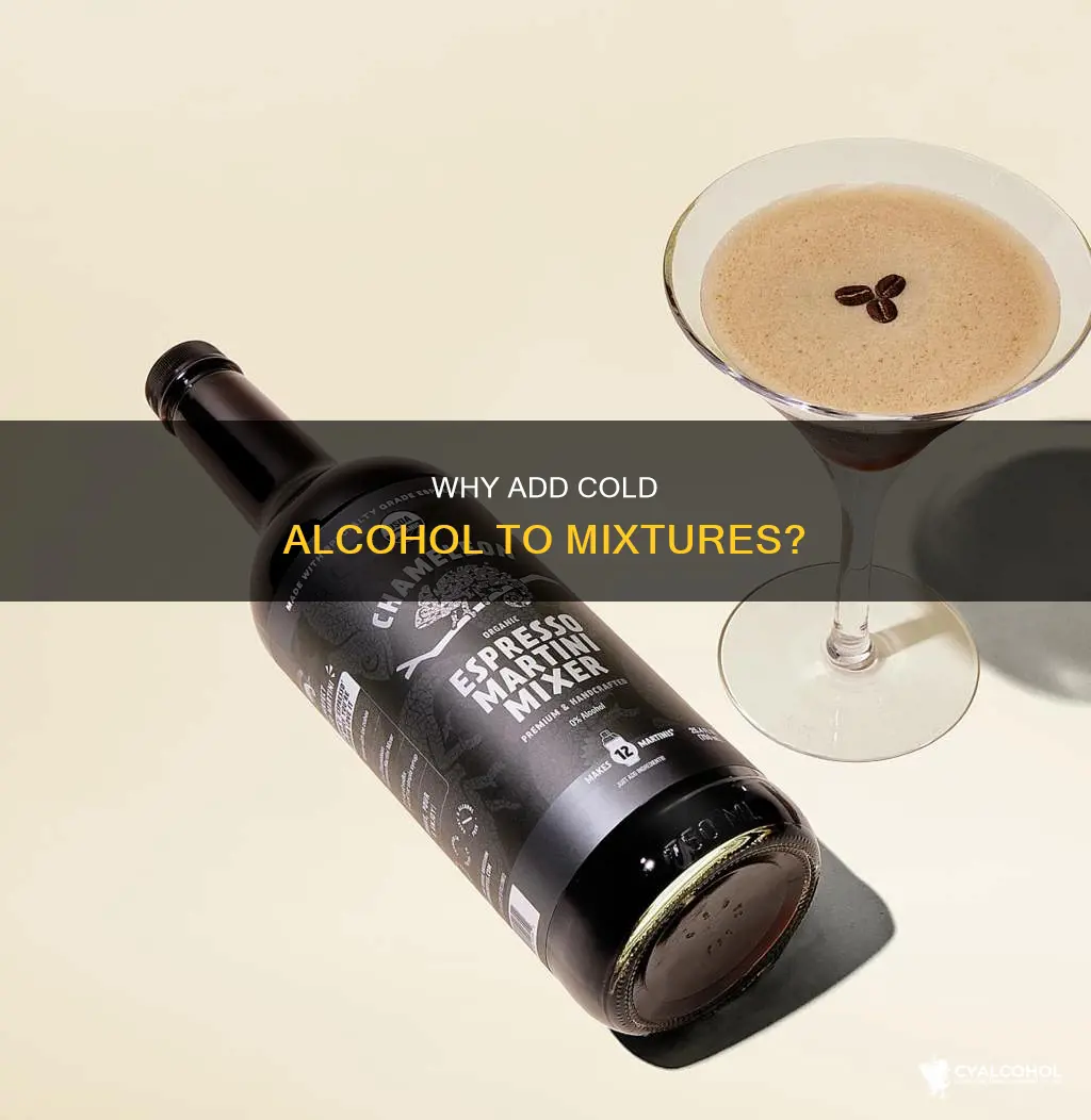 Why Add Cold Alcohol To Mixtures? | CyAlcohol