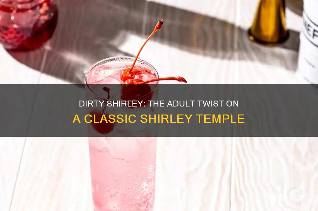 Dirty Shirley: The Adult Twist On A Classic Shirley Temple | CyAlcohol