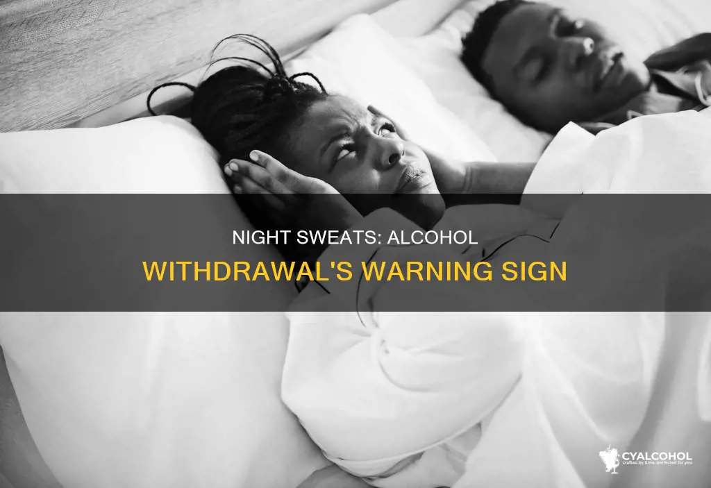 Night Sweats: Alcohol Withdrawal's Warning Sign | CyAlcohol