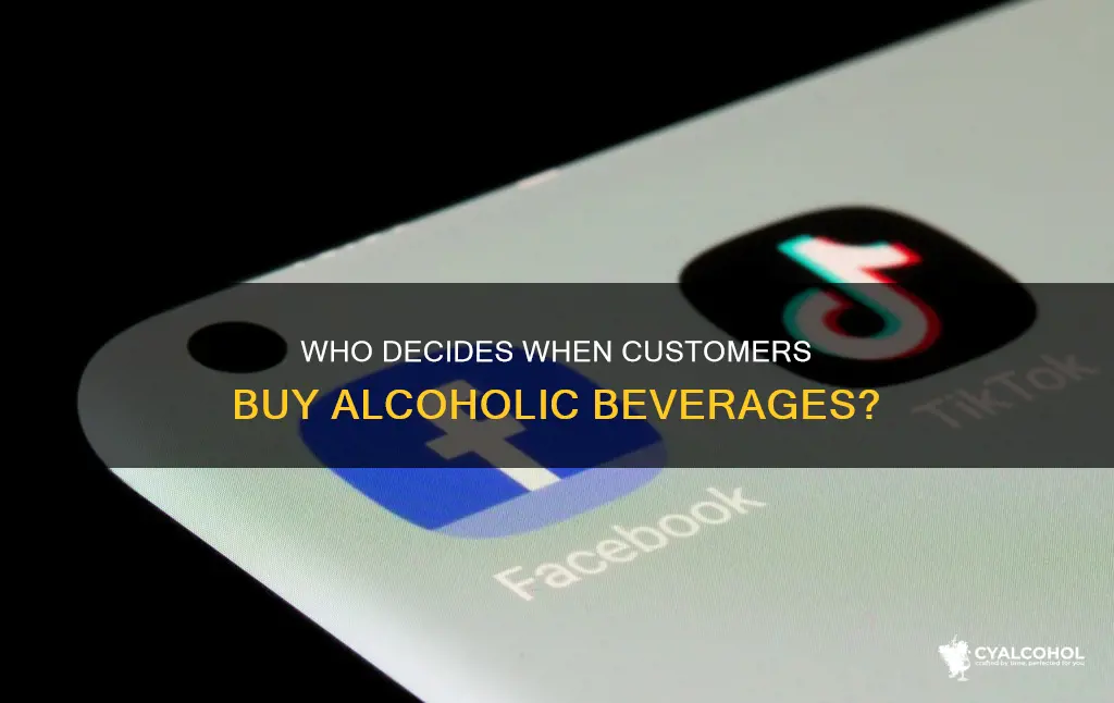 Who Decides When Customers Buy Alcoholic Beverages? | CyAlcohol