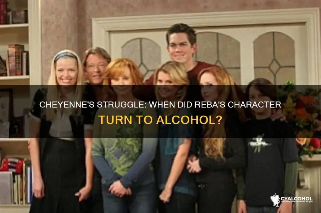 Cheyenne's Struggle: When Did Reba's Character Turn To Alcohol? | CyAlcohol