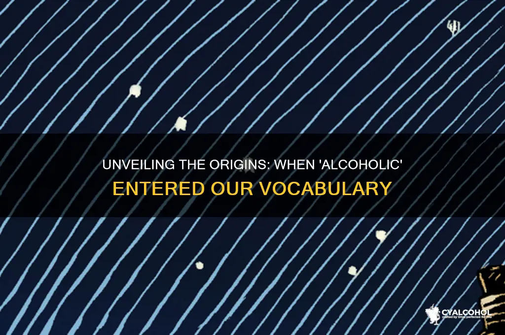 Unveiling The Origins: When 'Alcoholic' Entered Our Vocabulary | CyAlcohol