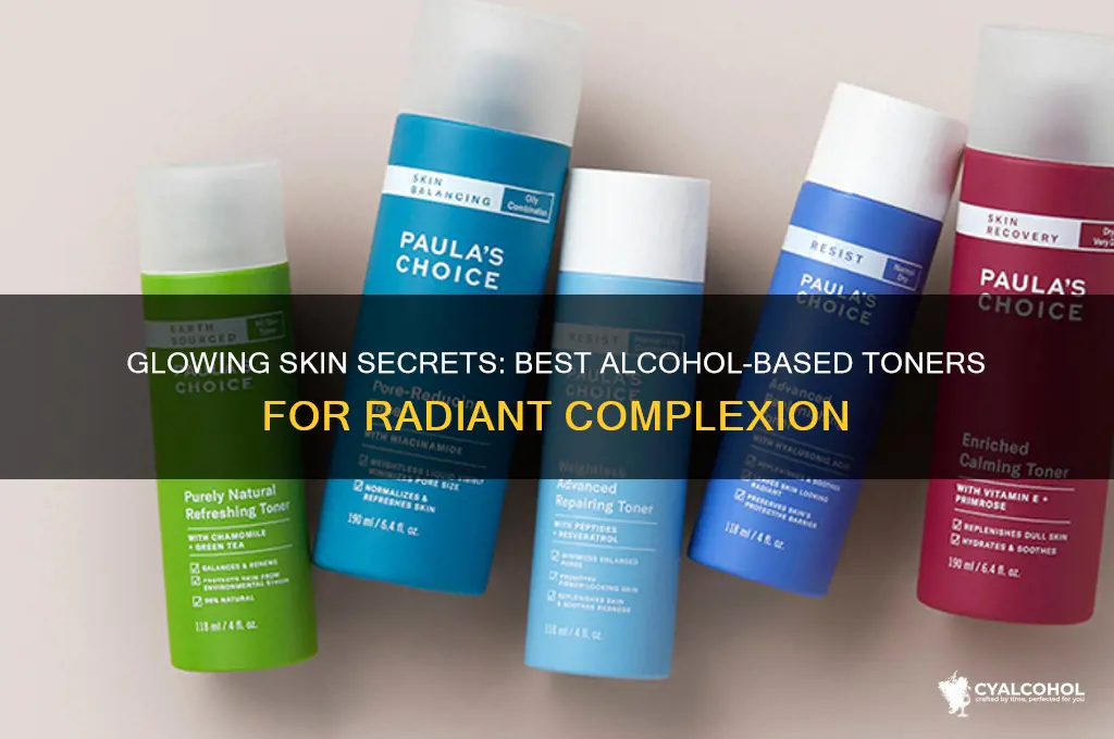 Glowing Skin Secrets: Best Alcohol-Based Toners For Radiant Complexion ...