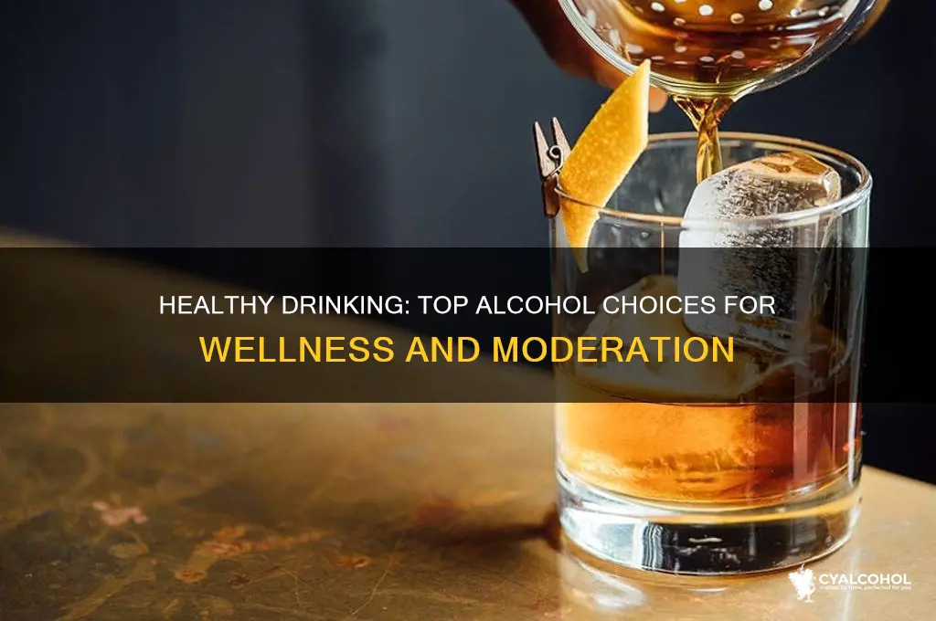 Healthy Drinking: Top Alcohol Choices For Wellness And Moderation ...