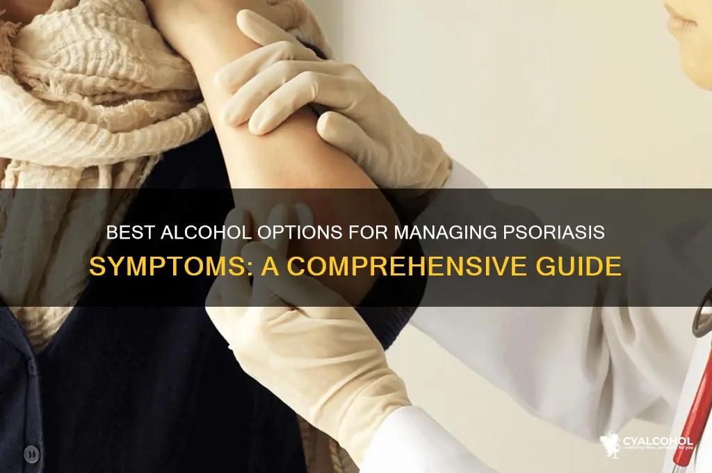 Best Alcohol Options For Managing Psoriasis Symptoms: A Comprehensive ...
