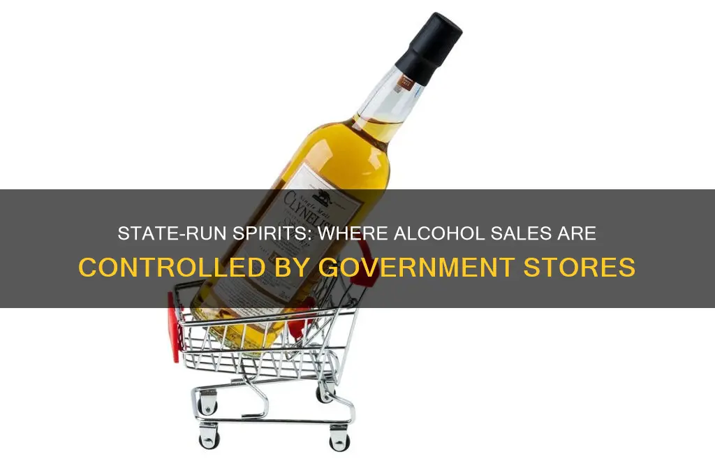 State-Run Spirits: Where Alcohol Sales Are Controlled By Government ...