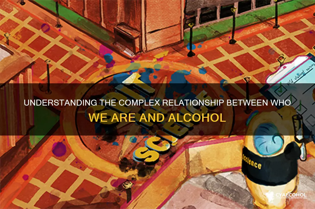 Understanding The Complex Relationship Between Who We Are And Alcohol ...
