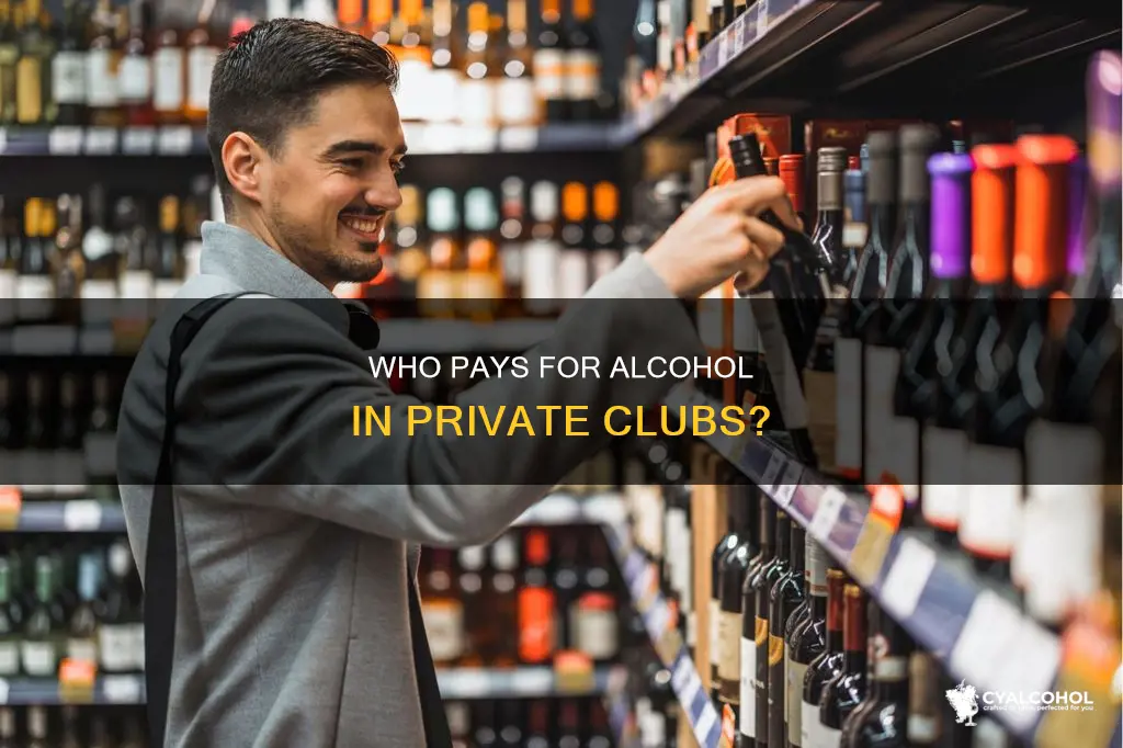 Who Pays For Alcohol In Private Clubs? | CyAlcohol