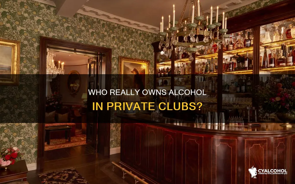 Who Really Owns Alcohol In Private Clubs? | CyAlcohol