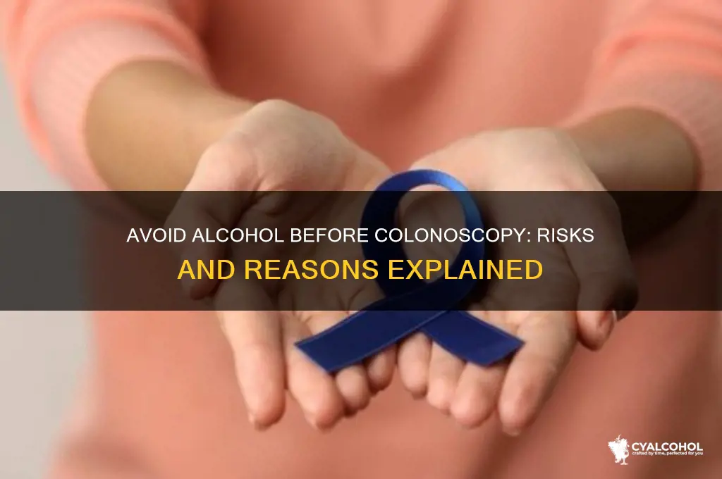 Avoid Alcohol Before Colonoscopy: Risks And Reasons Explained | CyAlcohol