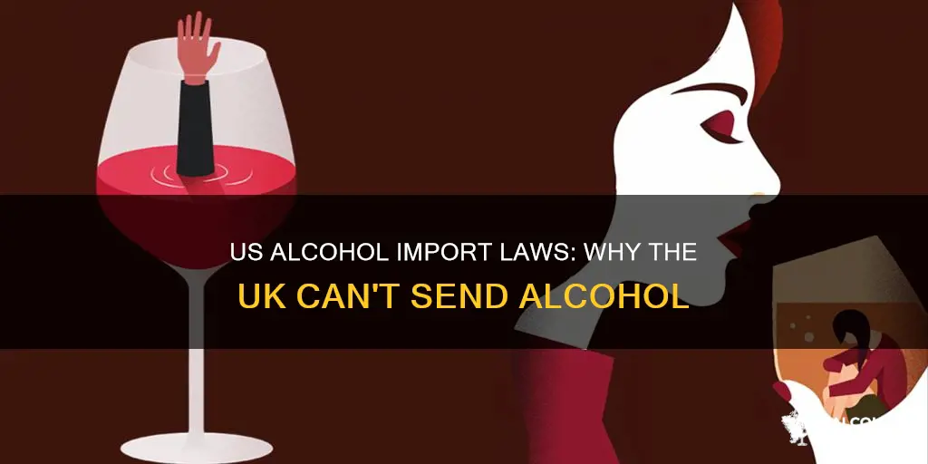 Us Alcohol Import Laws: Why The Uk Can't Send Alcohol | CyAlcohol