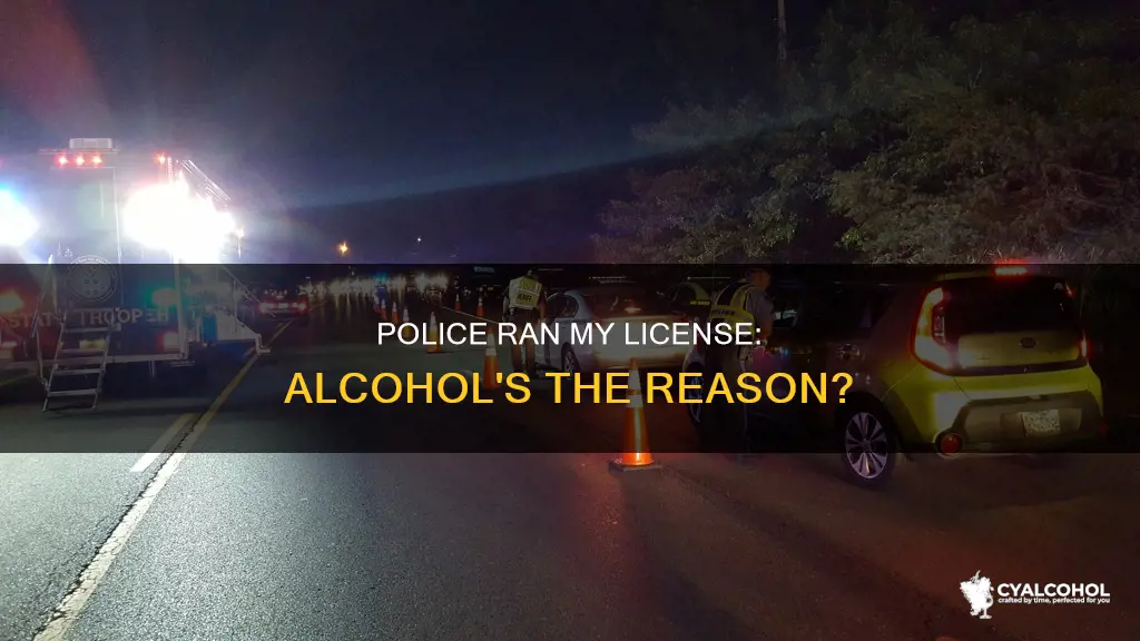 Police Ran My License: Alcohol's The Reason? | CyAlcohol