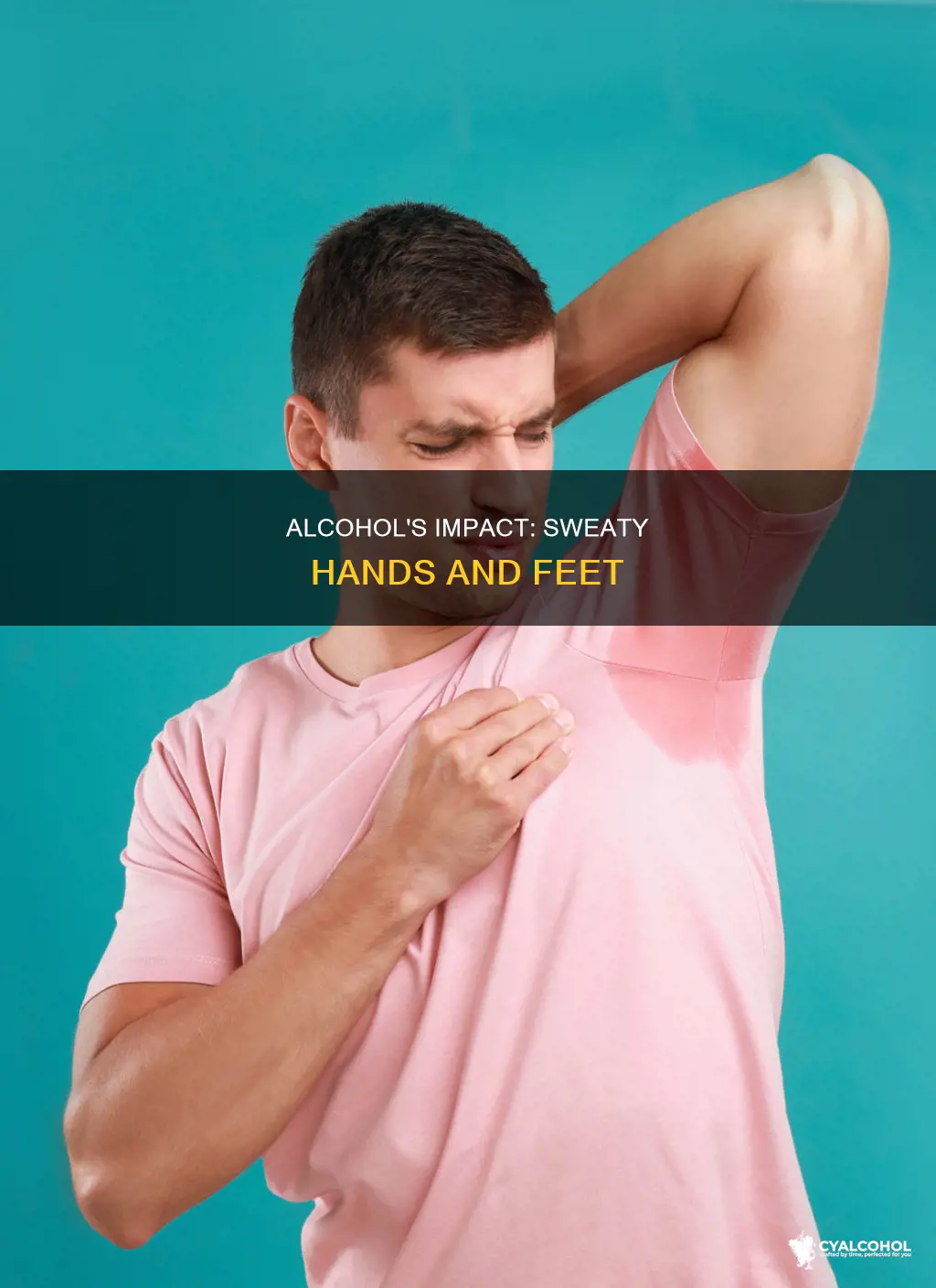 Alcohol's Impact: Sweaty Hands And Feet | CyAlcohol