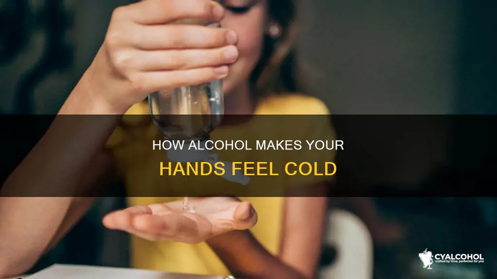 How Alcohol Makes Your Hands Feel Cold | CyAlcohol